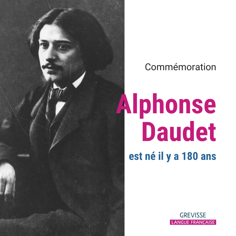 Alphonse Daudet est né il y a 180 ans | Grevisse.fr