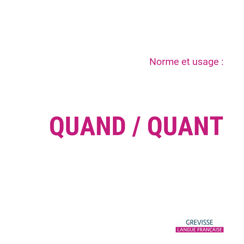 Quand / quant | Grevisse.fr